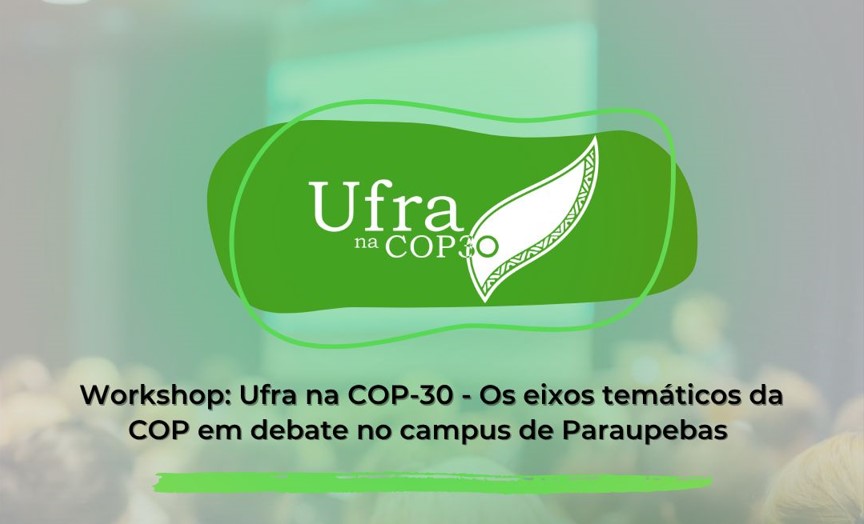 UFRA realiza Workshop em Parauapebas para debater Eixos Temáticos da ...